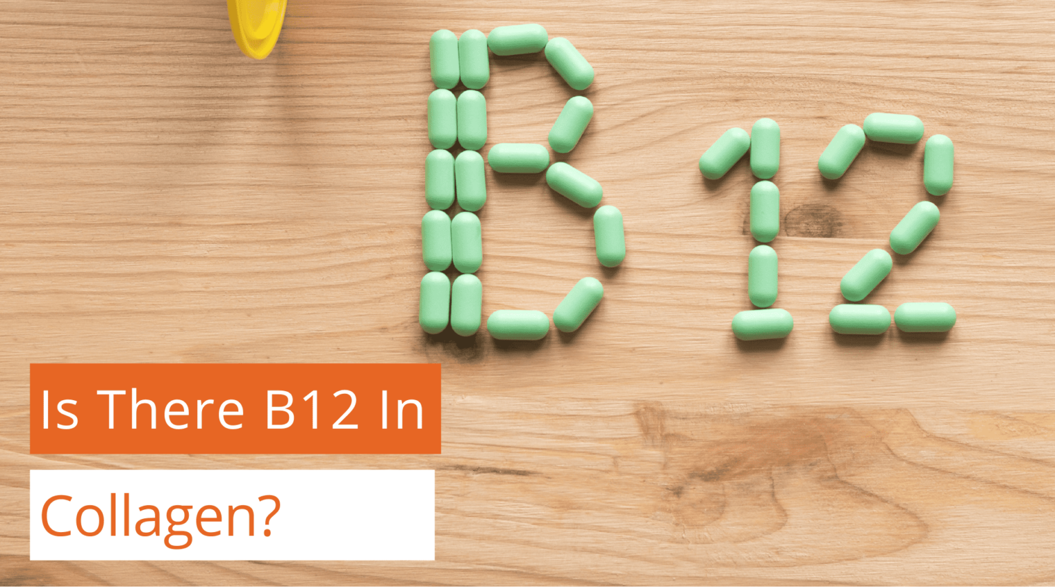 Is There B12 In Collagen? – Organixx