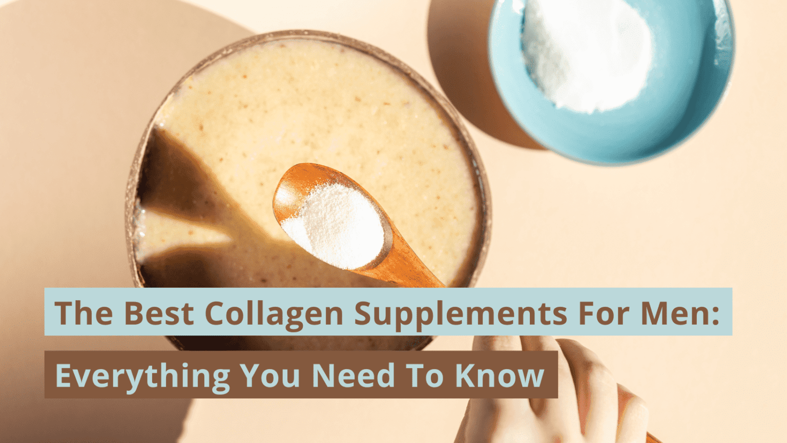 The Best Collagen Supplements For Men: Everything You Need To Know ...