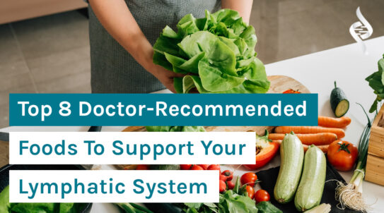 Top 8 Doctor-Recommended Foods To Support Your Lymphatic System – Organixx