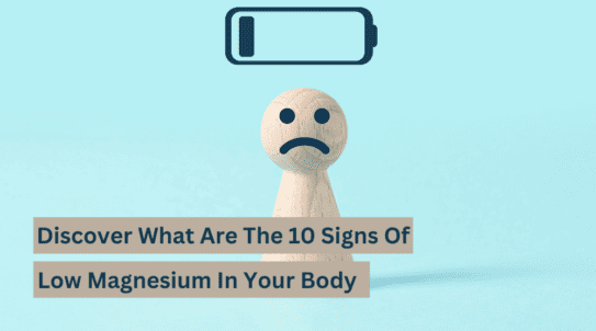 Discover What Are The 10 Signs Of Low Magnesium In Your Body – Organixx