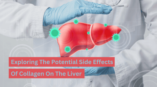 Exploring The Potential Side Effects Of Collagen On The Liver – Organixx