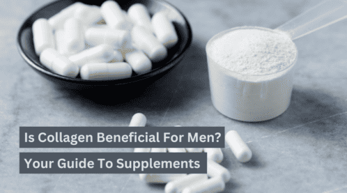 Benefits of Collagen for Men? Your Guide to Supplements – Organixx