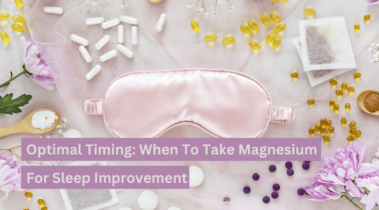 Optimal Timing: When To Take Magnesium For Sleep Improvement – Organixx