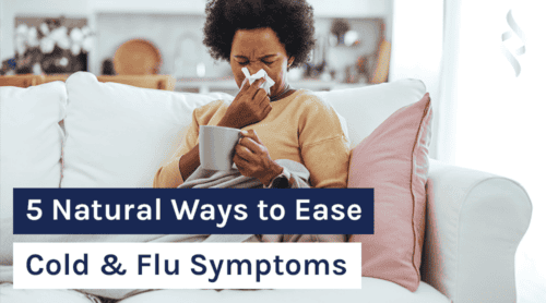 5 Natural Ways to Ease Cold & Flu Symptoms – Organixx