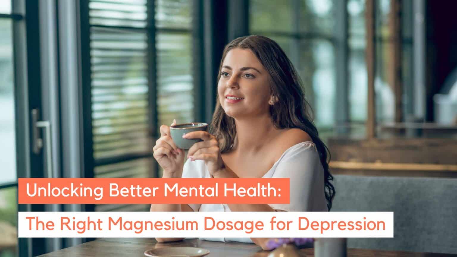 Dosage Guide: How Much Magnesium Do I Take for Depression? – Organixx