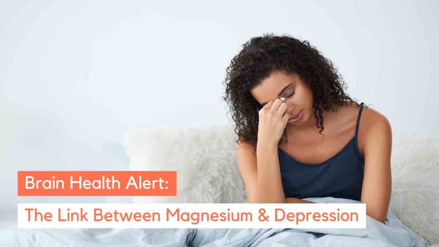 Magnesium Deficiency and Depression: Facts & Solutions – Organixx