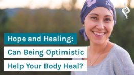 Hope and Healing: Can Being Optimistic Help Your Body Heal? – Organixx